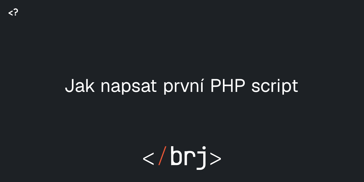 Ako napísať svoj prvý skript PHP